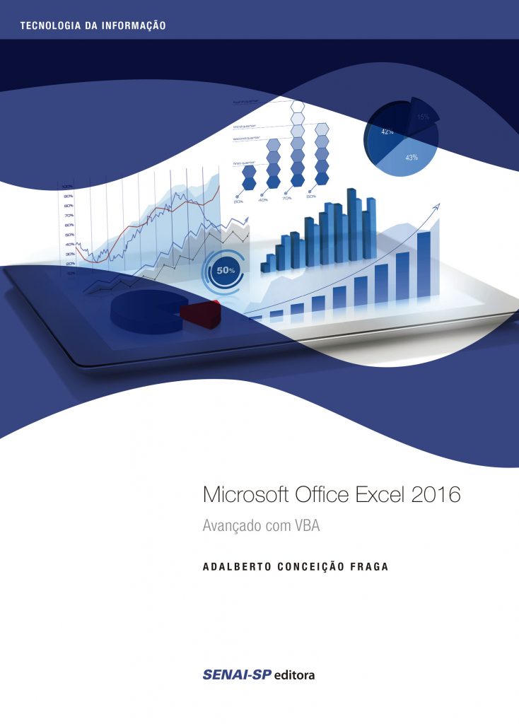 MICROSOFT OFFICE EXCEL 2016 AVANÇADO COM VBA – SENAI-SP Editora